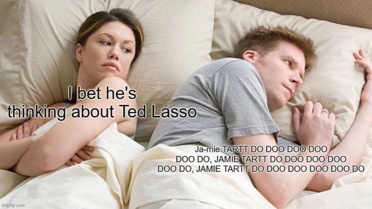 Funny Ted Lasso Memes To Make Us All Believe - Lola Lambchops