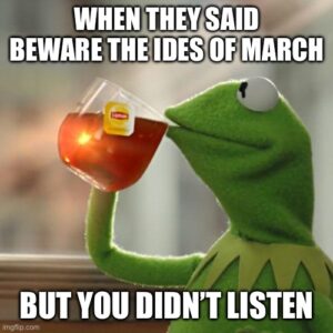 Funny Beware the Ides of March Memes 2025 - Lola Lambchops