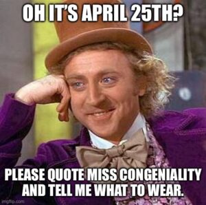 Funny April 25th Perfect Date Memes to Share - Lola Lambchops