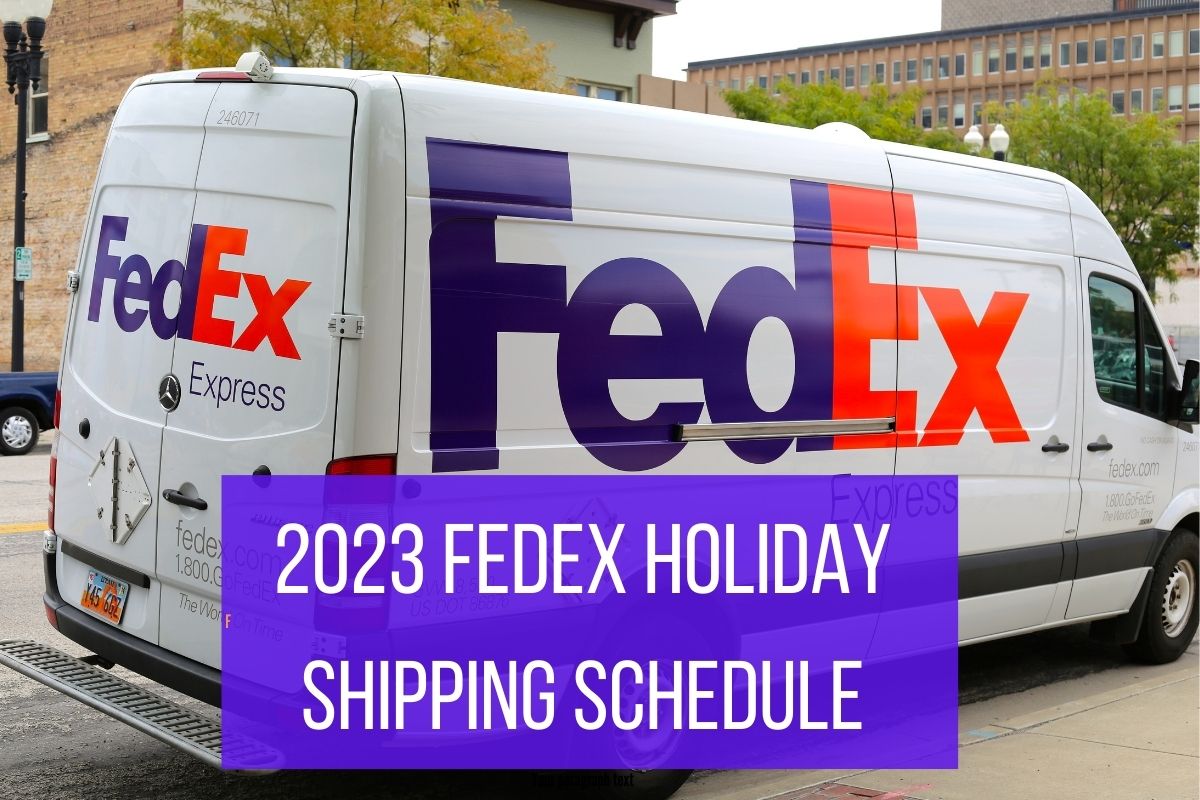 Does FedEx Ship On The Holidays Holiday Schedule 2023 Lola Lambchops