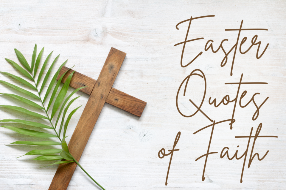 Inspirational Easter Quotes of Faith to Share in 2024 - Lola Lambchops