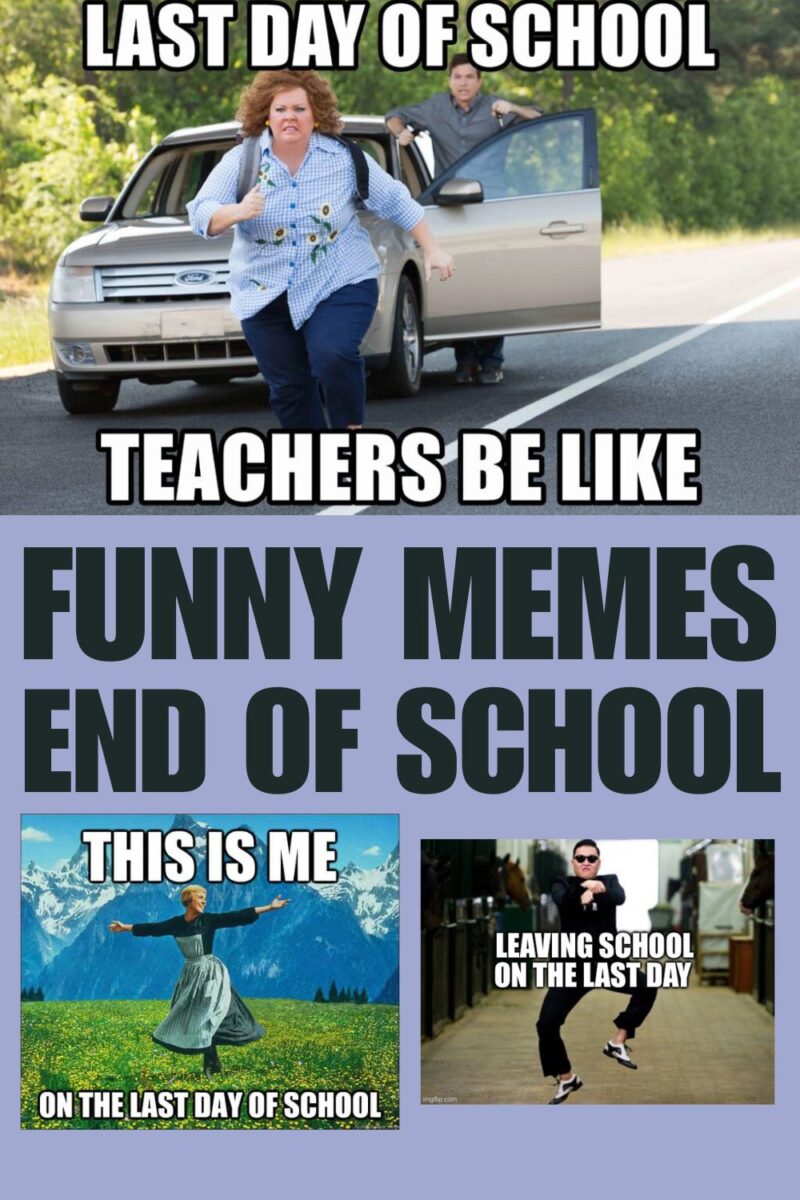 Funny Last Day of School Memes For Kids and Teachers 2025 - Lola Lambchops
